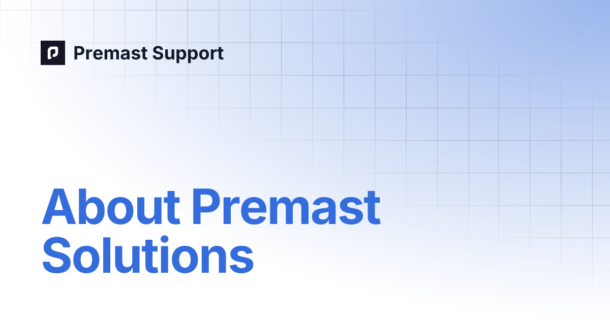 About Premast Solutions | Premast Support