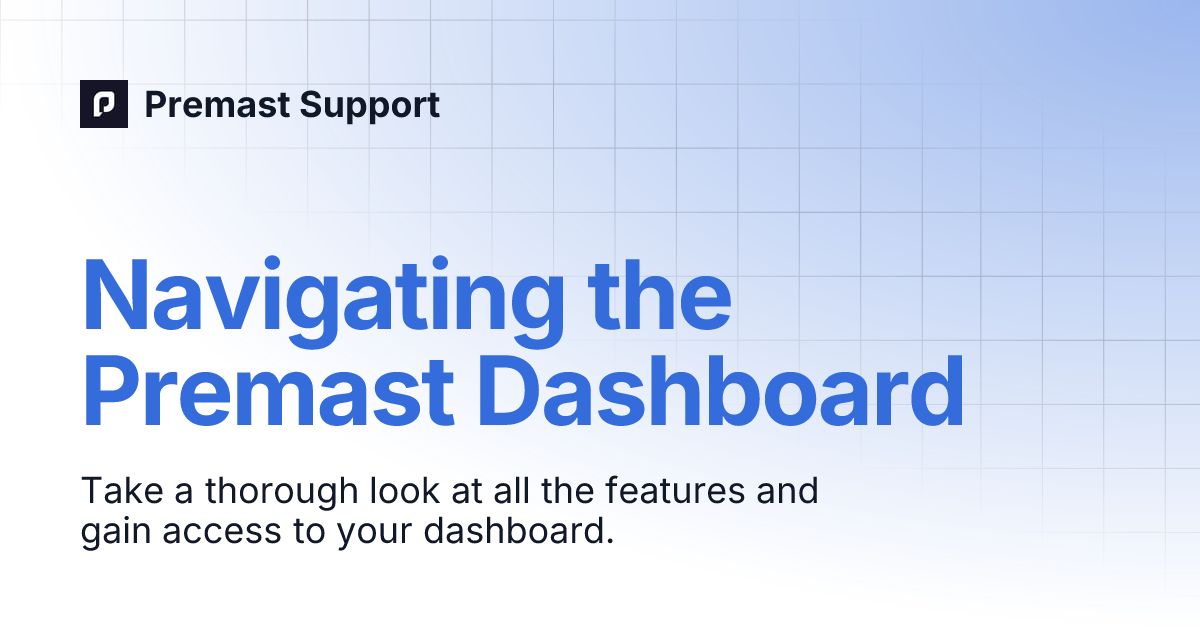 Navigating the Premast Dashboard | Premast Support